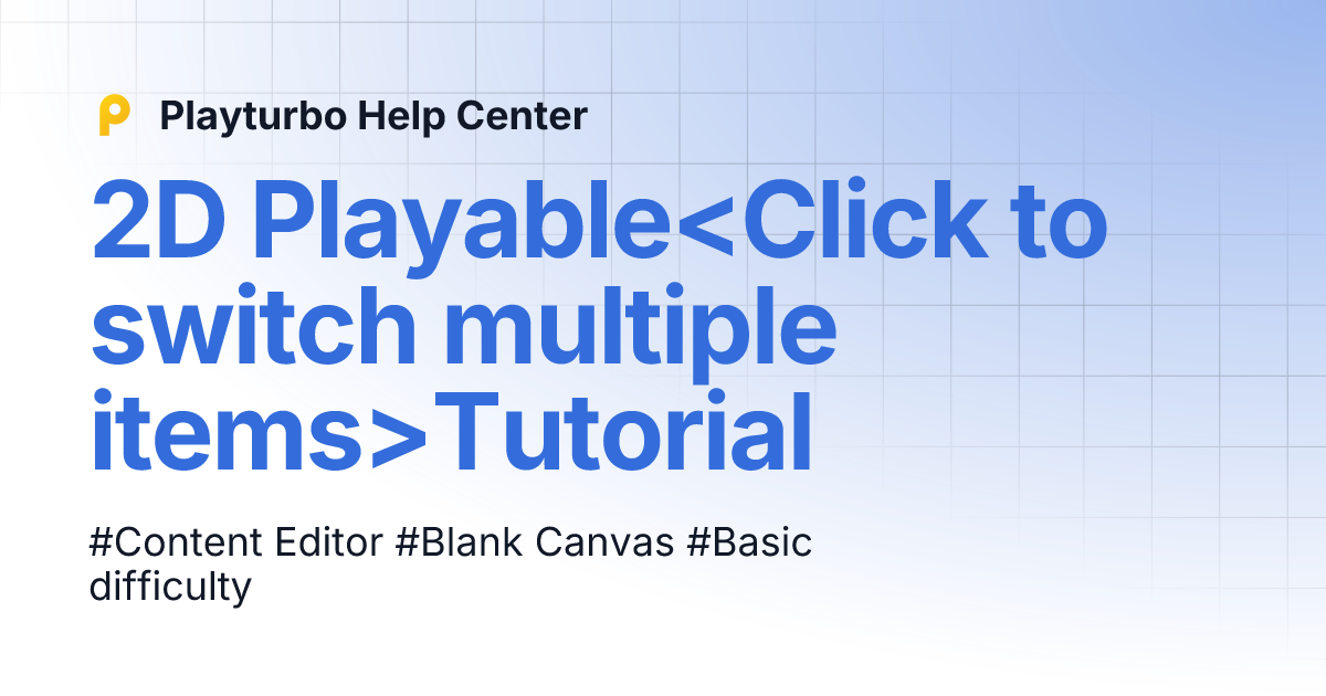 2D Playable Tutorial | Playturbo Help Center