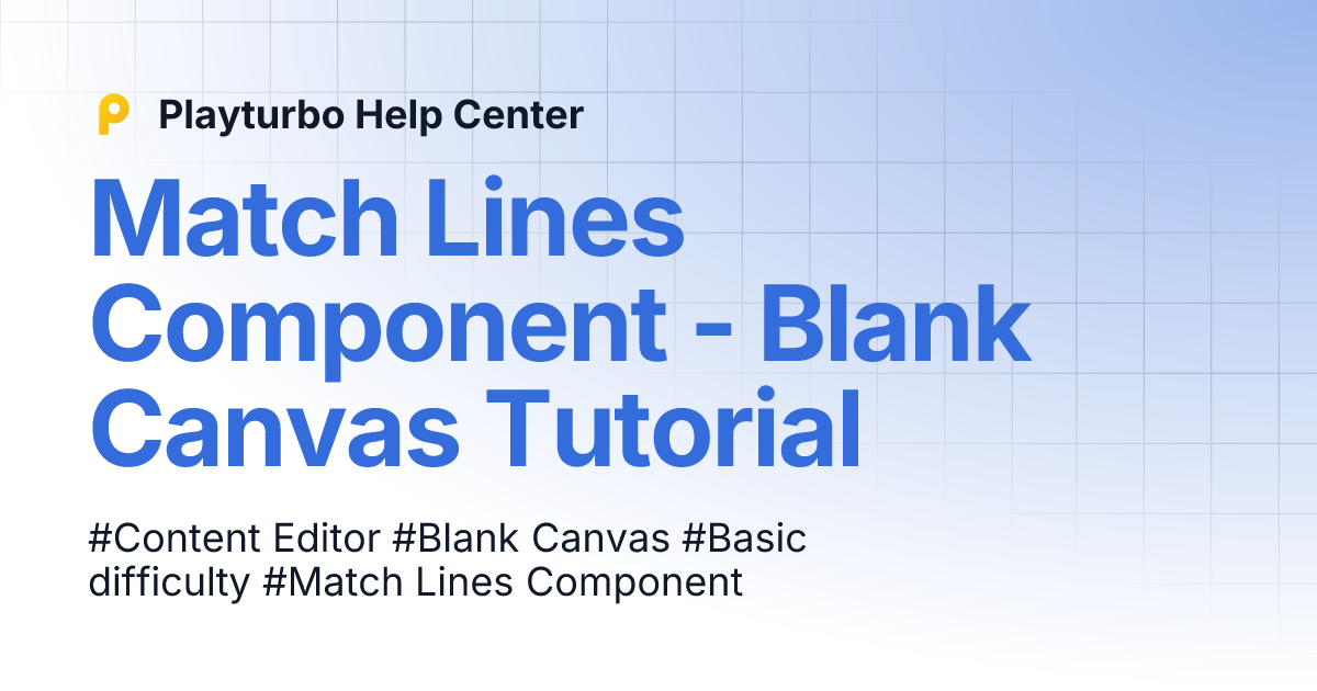 Match Lines Component - Blank Canvas Tutorial | Playturbo Help Center
