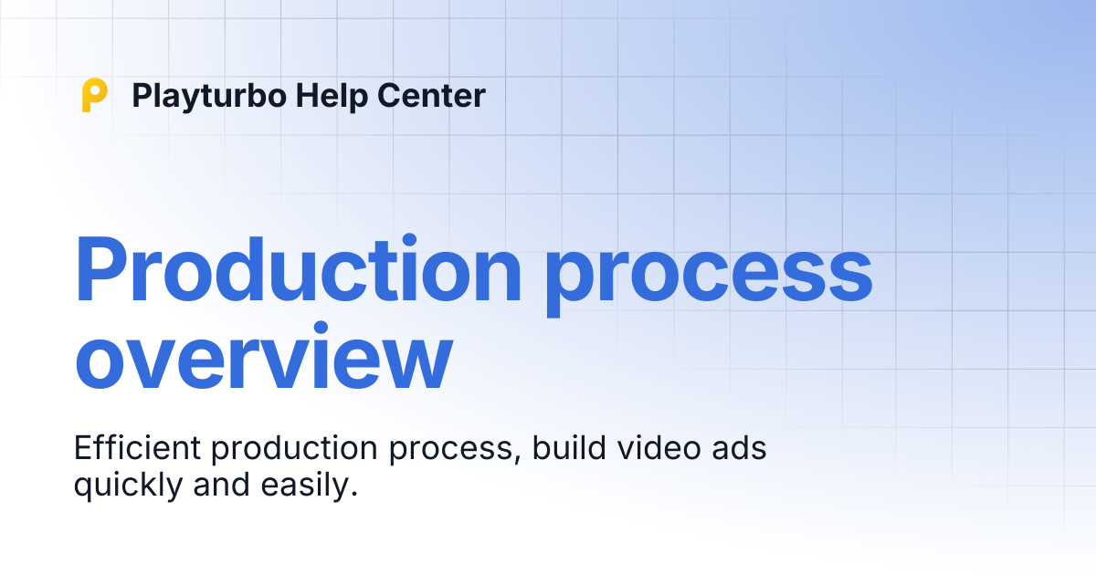 Production process overview | Playturbo Help Center