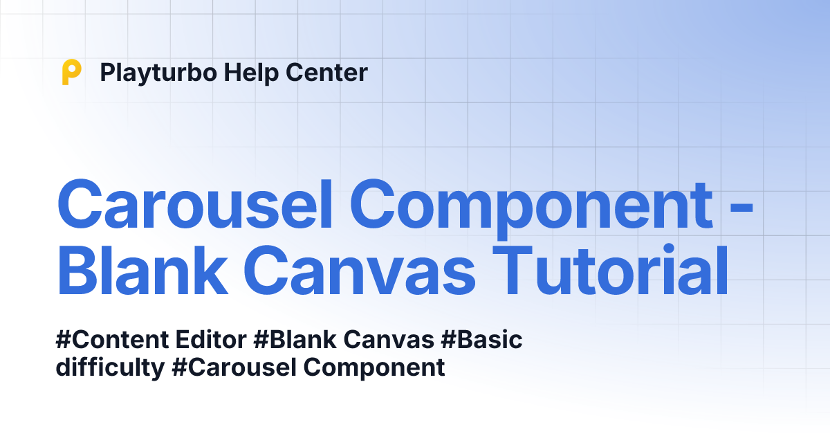 Carousel Component - Blank Canvas Tutorial | Playturbo Help Center