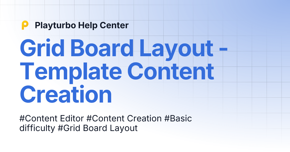 Grid Board Layout - Template Content Creation | Playturbo Help Center