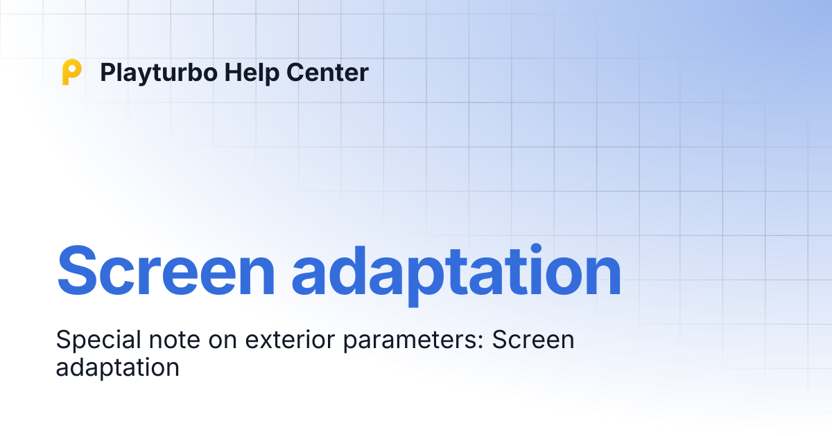 Screen adaptation | Playturbo Help Center