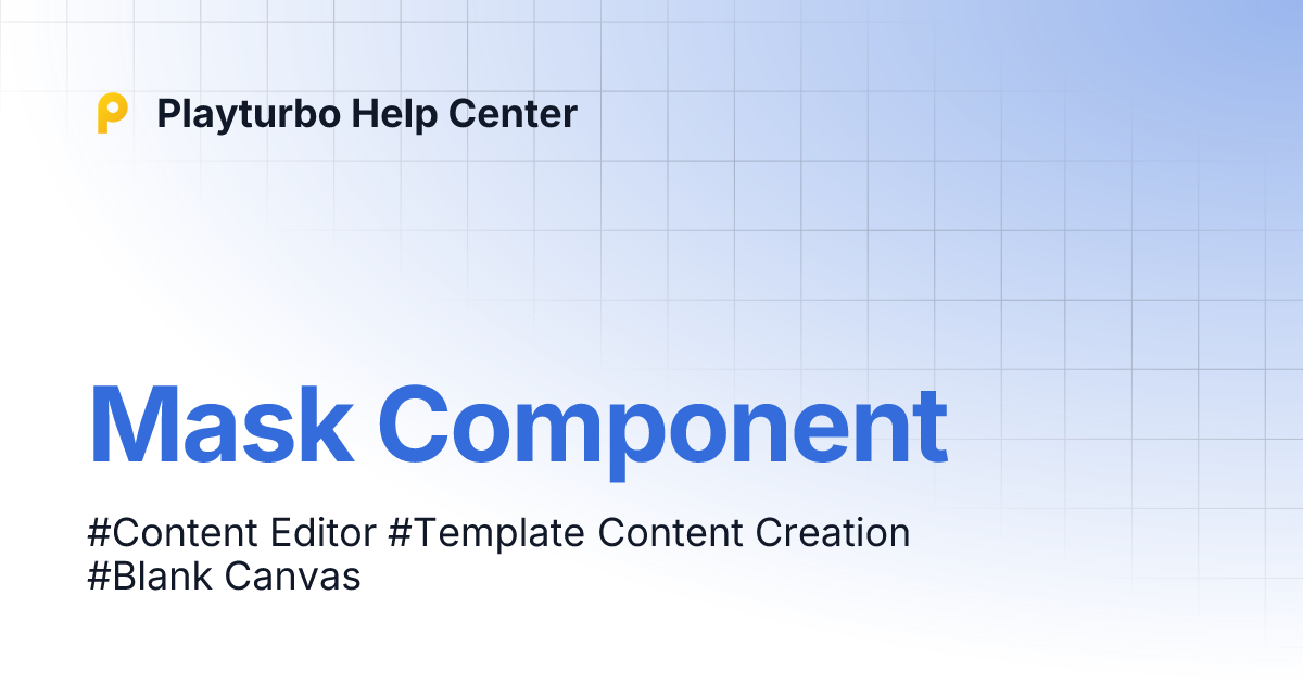 Mask Component | Playturbo Help Center