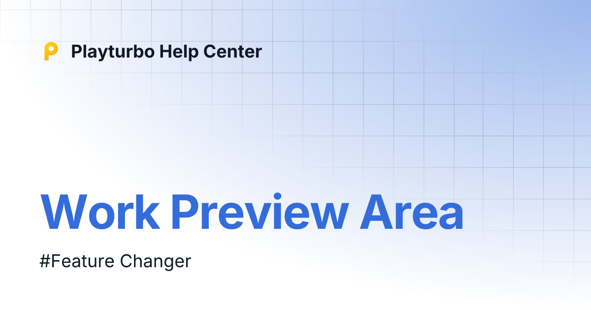 Work Preview Area | Playturbo Help Center