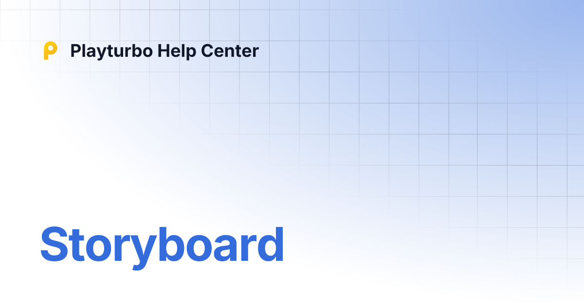 Storyboard | Playturbo Help Center