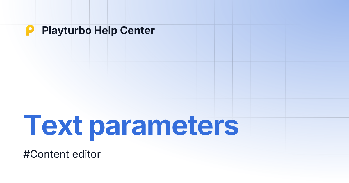 Text parameters | Playturbo Help Center
