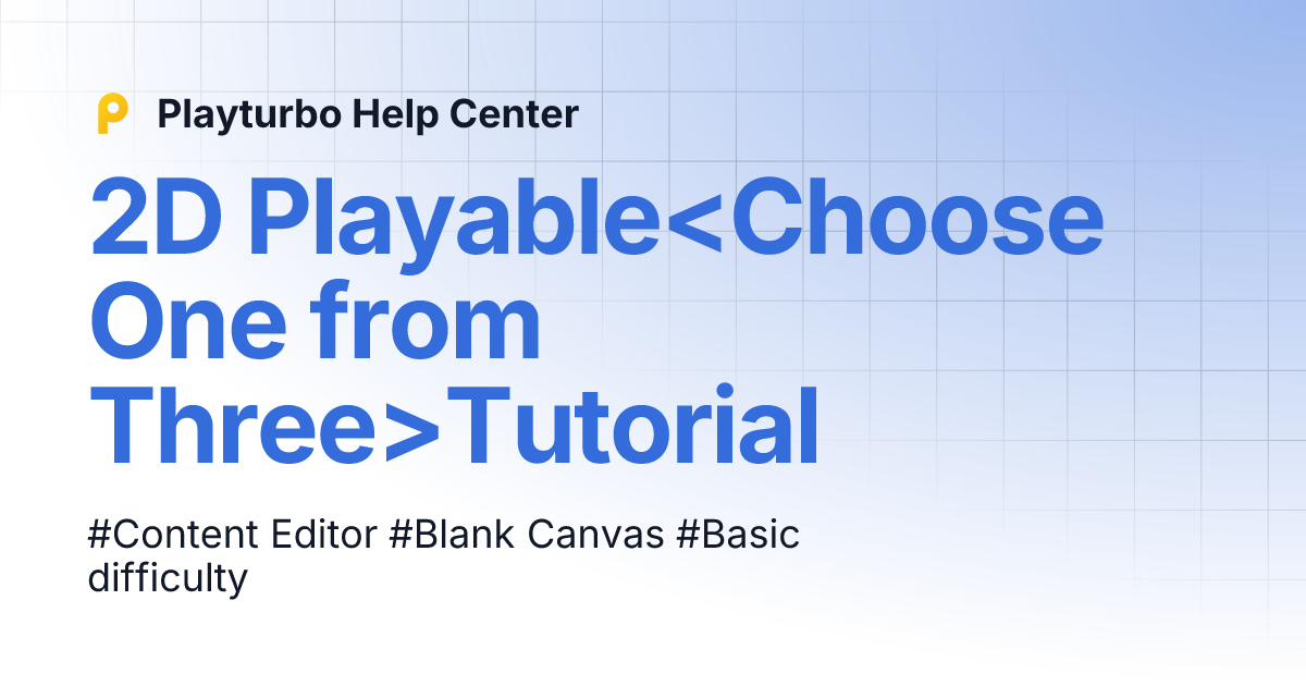 2D Playable Tutorial | Playturbo Help Center