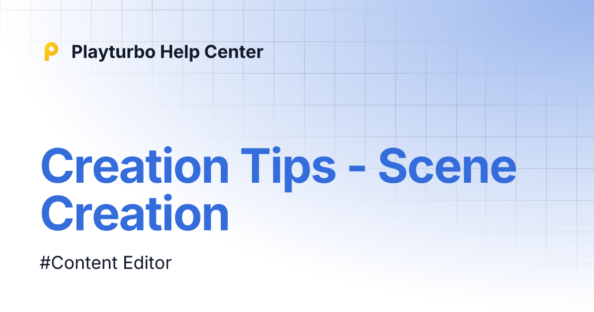 Creation Tips - Scene Creation | Playturbo Help Center