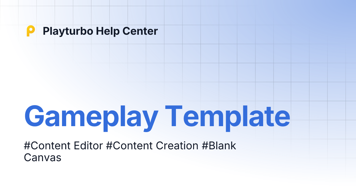 Gameplay Template | Playturbo Help Center